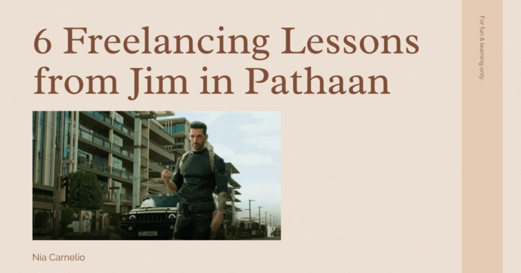 6 Freelancing Lessons from Jim in Pathaan - Nia Carnelio